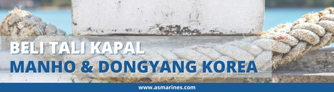 Beli Tali Kapal Manho dan Dongyang Korea di Indonesia | PT. Anugrah ...