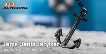 Jenis Jangkar Kapal dan Kegunaannya | PT. Anugrah Sukses Marine