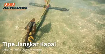 Jenis Jangkar Kapal dan Kegunaannya | PT. Anugrah Sukses Marine