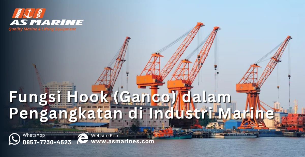 Fungsi Hook (Ganco) dalam Pengangkatan di Industri Marine | PT. Anugrah ...