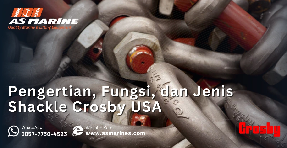 Pengertian, Fungsi, dan Jenis Shackle Crosby USA | PT. Anugrah Sukses ...