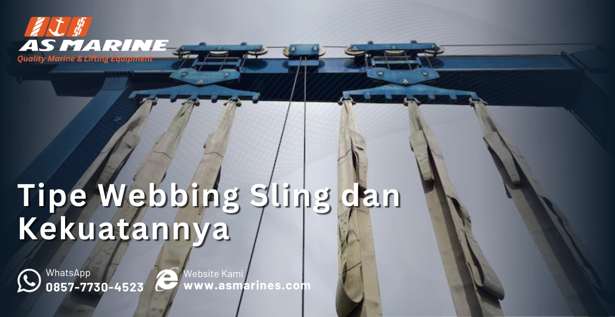 Tipe Webbing Sling dan Kekuatannya | PT. Anugrah Sukses Marine