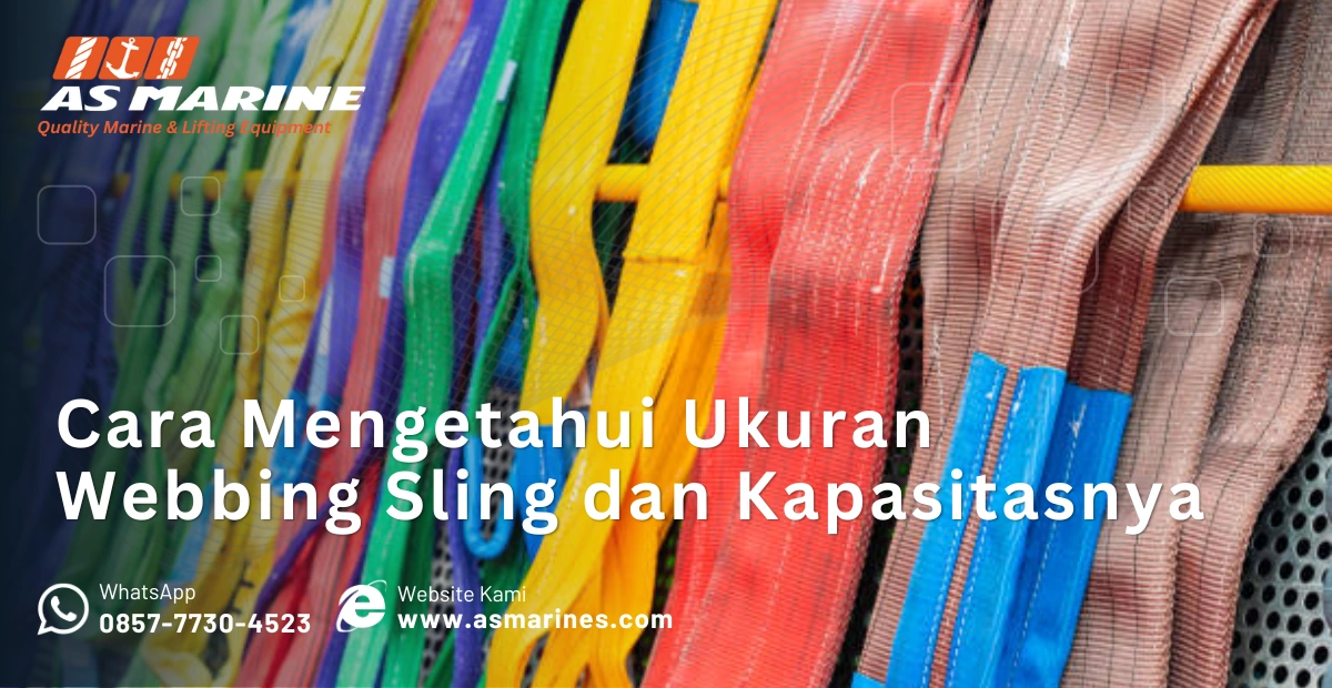 Cara Mengetahui Ukuran Webbing Sling dan Kapasitasnya | PT. Anugrah ...
