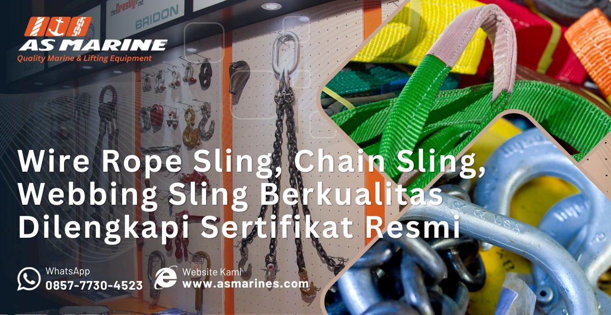 Jual Wire Rope Sling, Chain Sling, Webbing Sling Berkualitas dan Dilengkapi Sertifikat Resmi ...