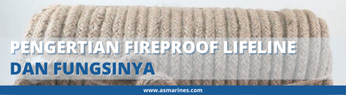 Pengertian Fireproof Lifeline dan Fungsinya | PT. Anugrah Sukses Marine
