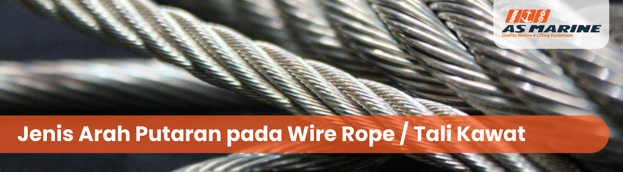 Jenis Arah Putaran pada Wire Rope / Tali Kawat | PT. Anugrah Sukses Marine